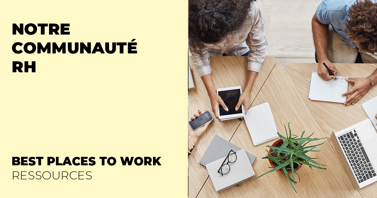 Notre communauté RH | Best Places to Work Program